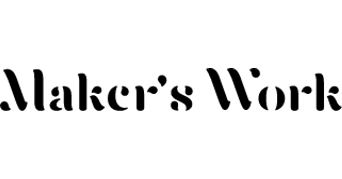 Maker's Work – Maker’s Work